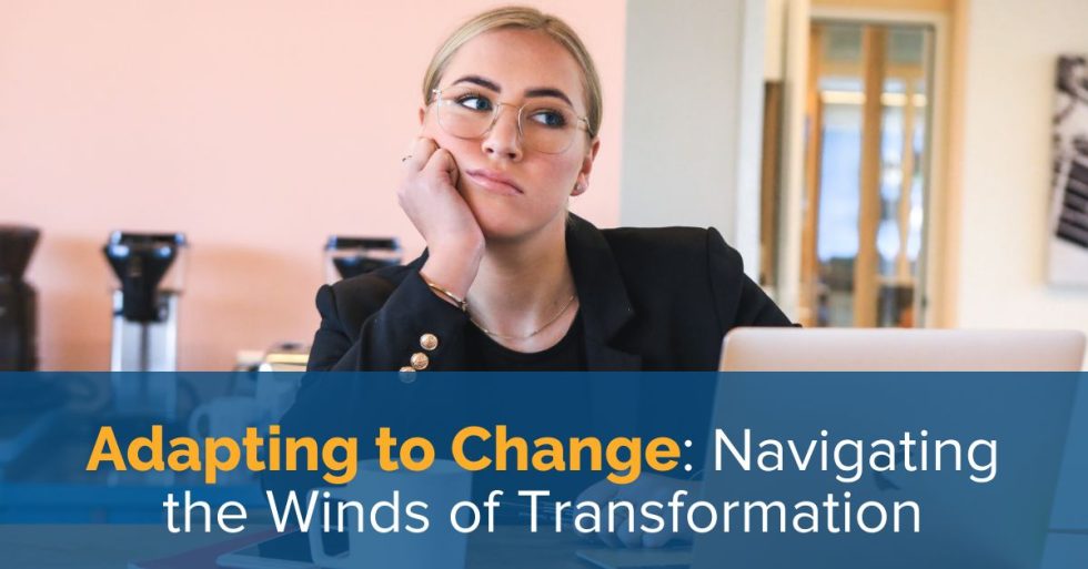 Adapting to Change: Navigating the Winds of Transformation - The ...